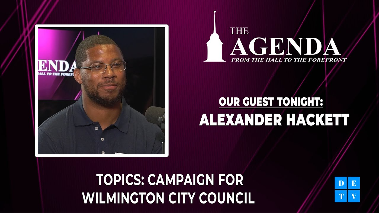 Alexander Hackett Wilmington City Council Candidacy Conversation | The ...